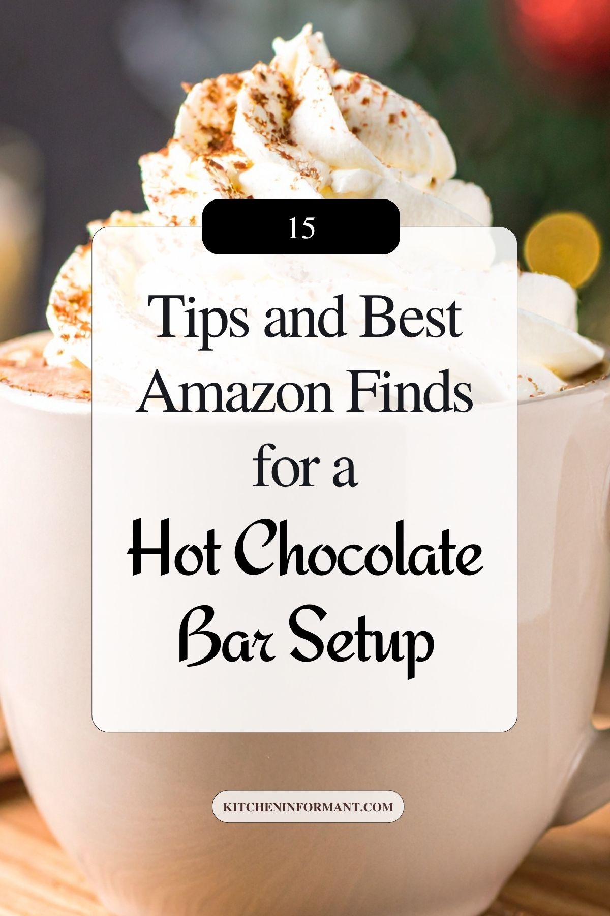 Hot Chocolate Bar Setup Tips for Easy and Elegant Entertaining